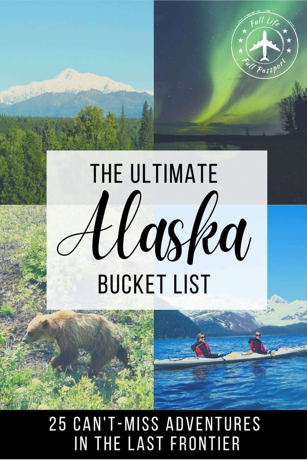 The Ultimate Alaska Bucket List: 25 Can't-Miss Adventures in the Last ...