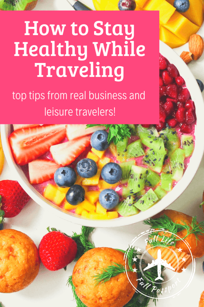 How to Stay Healthy While Traveling: Tips from Frequent Travelers ...